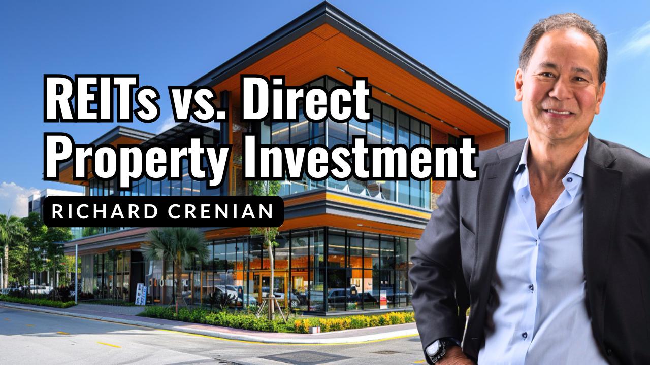REITs vs. Direct Property Investment - The Official Blog of Richard Crenian